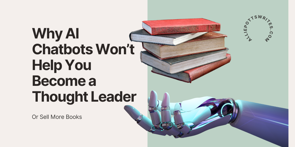 Why AI Chatbots Won’t Help You Become a Thought Leader (Or Sell More ...